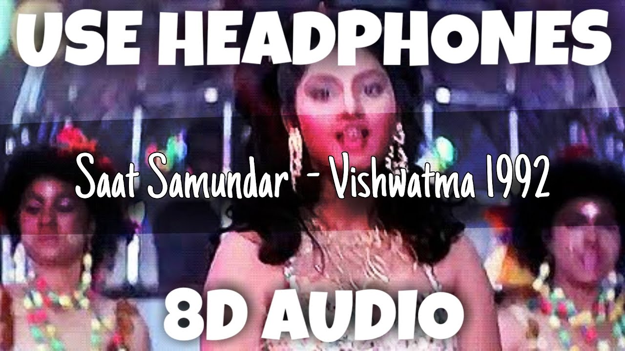 Saat Samundar - Vishwatma 1992 [U-ENERGIZER] | Sadhana Sargam | 8D ...