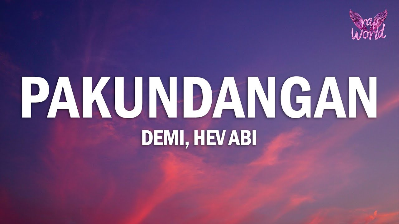 DEMI - Pakundangan ft. Hev Abi (Lyrics) - YouTube