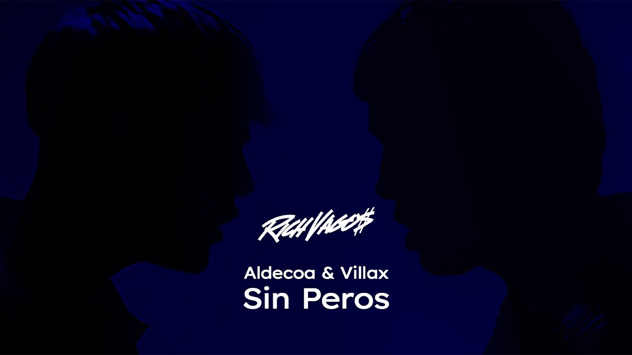 Aldecoa, Villax - Sin Peros (Video Oficial) - YouTube