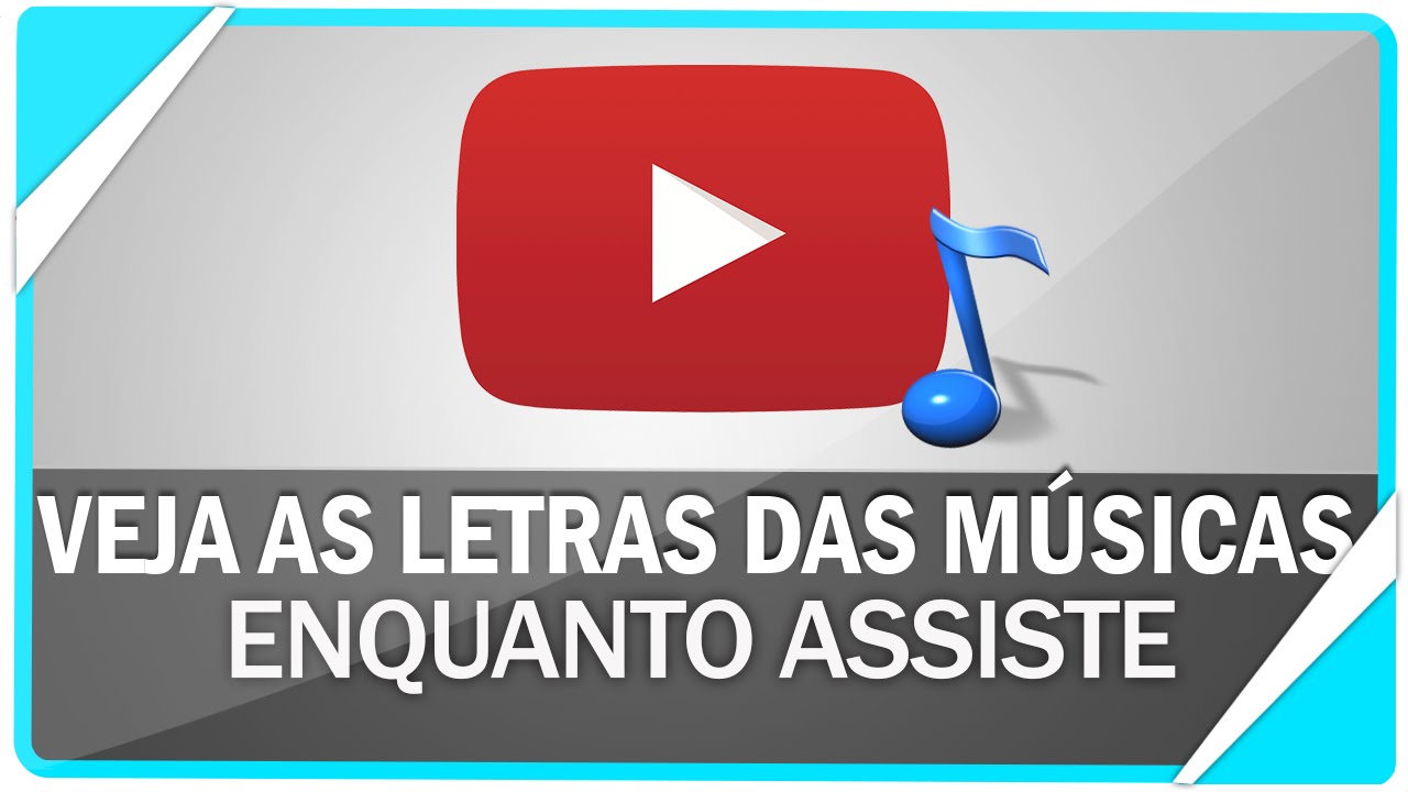 Como ver as letras de músicas enquanto assiste vídeos do Youtube - YouTube