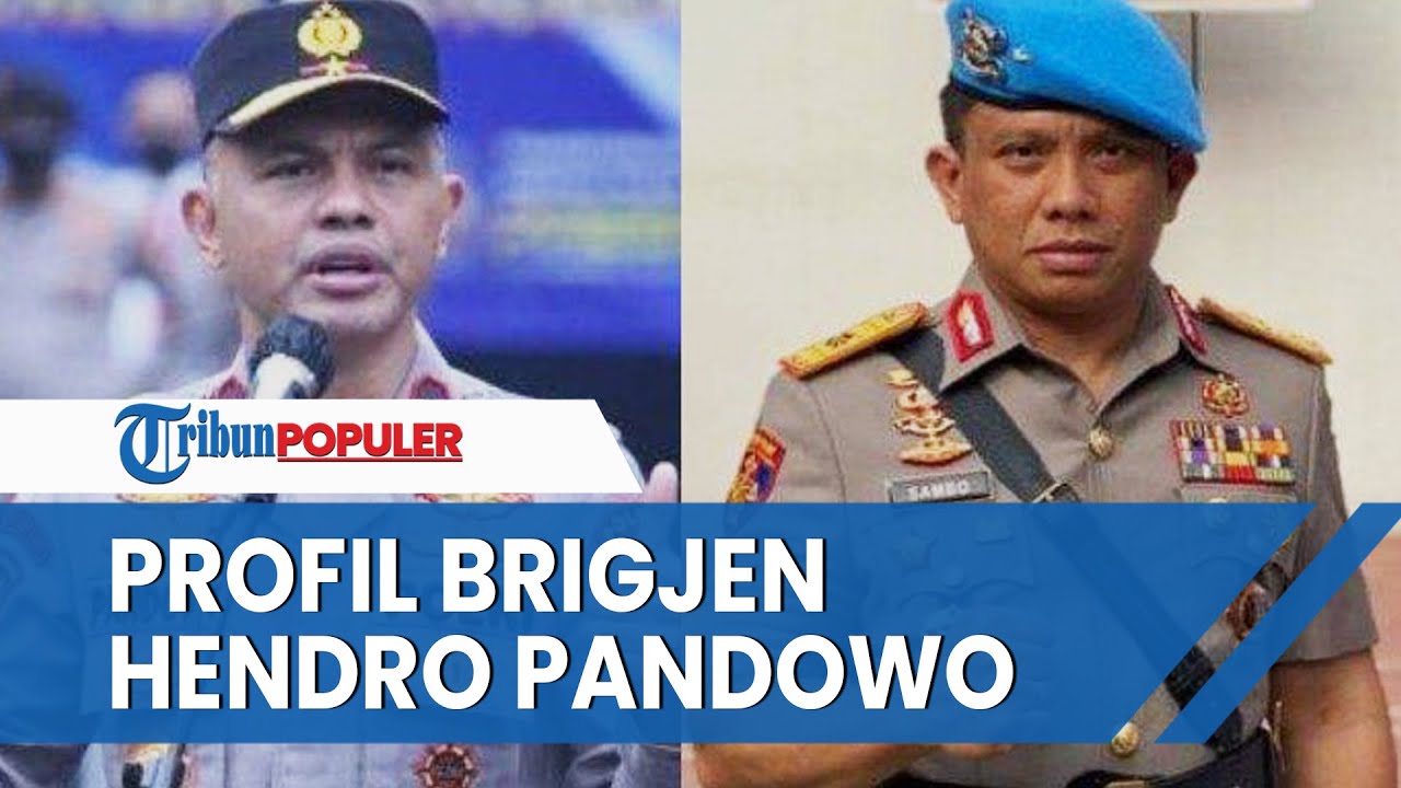 🔴 Profil Brigjen Hendro Pandowo, Diisukan Jadi Pengganti Irjen Ferdy ...