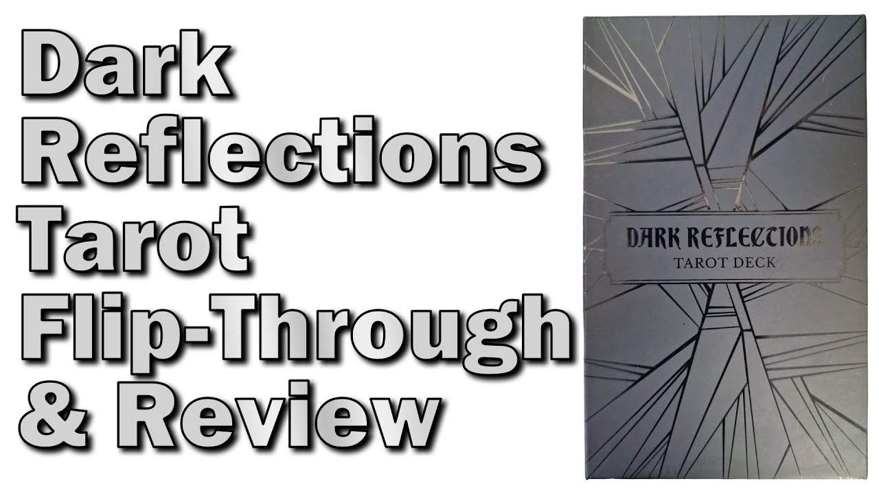 Dark Reflections Tarot Flip-Through and Review- HD - YouTube