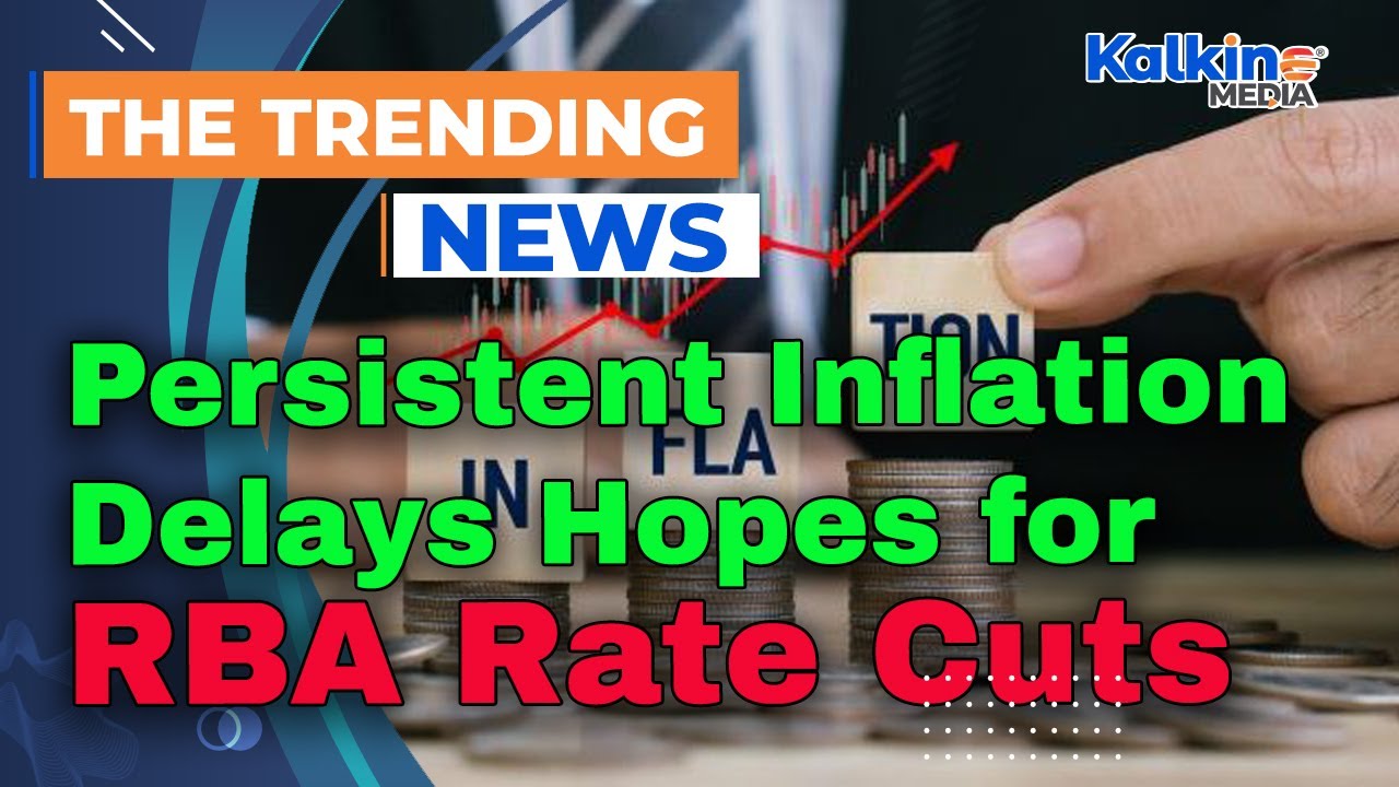 Persistent Inflation Delays Hopes for RBA Rate Cuts - YouTube