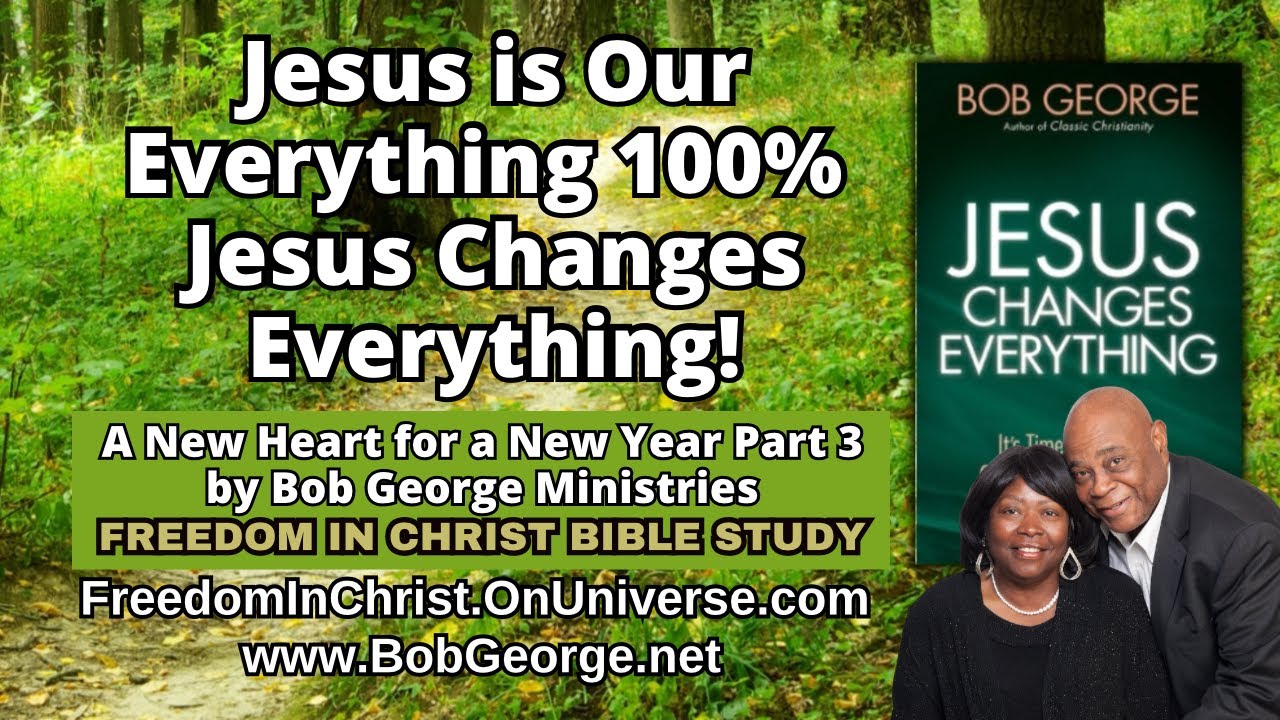 Jesus is Our Everything 100% ~ Jesus Changes Everything! by BobGeorge ...