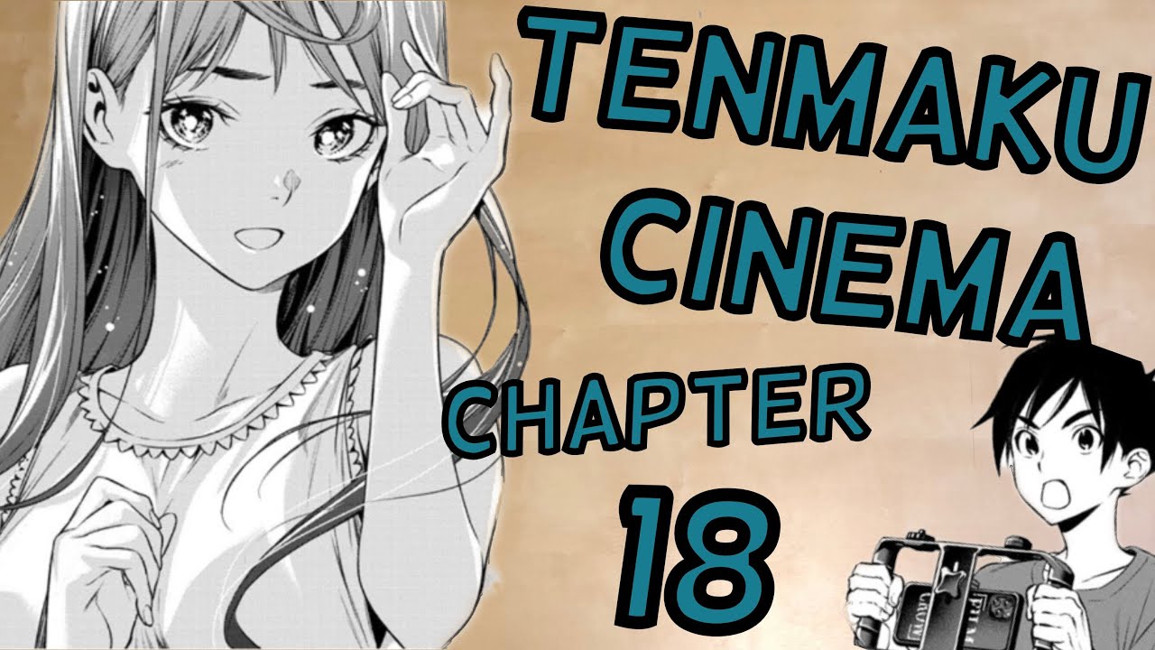 One Big Inaccurate Title - Tenmaku Cinema Chapter 18 Review | Glowplasma231 - YouTube