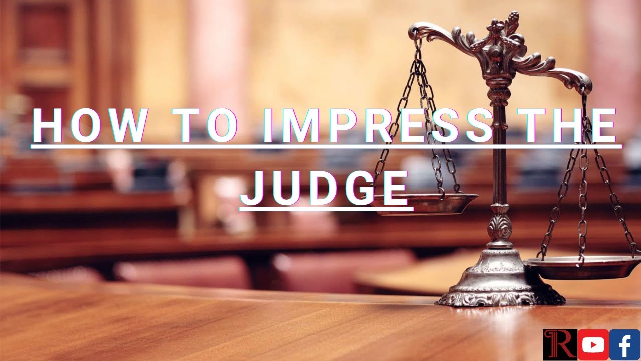 Make a Great first Impression Before the Judge! - YouTube
