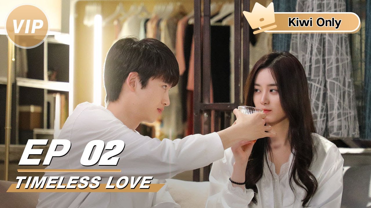 【Kiwi Only | FULL】Timeless Love EP02 | 时光与你别来无恙 | iQIYI - YouTube