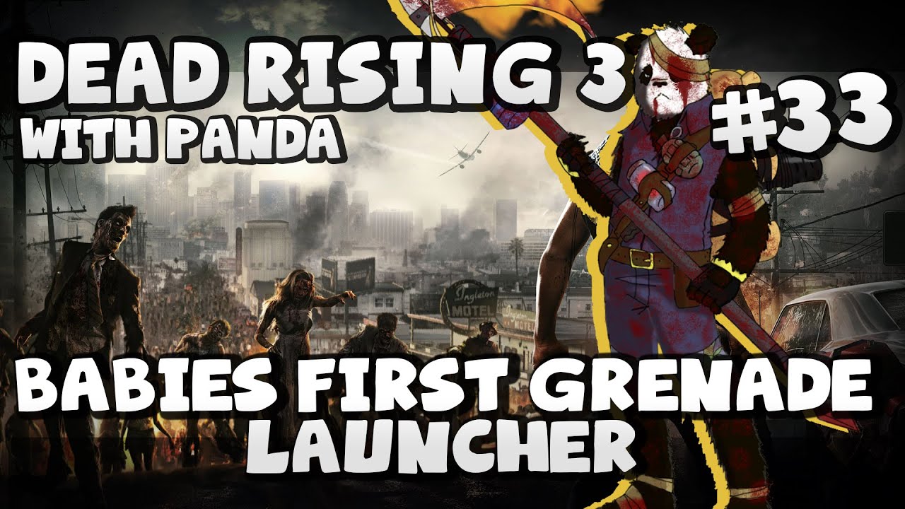 Dead Rising 3 Gameplay #35 - Babies First Grenade Launcher with ...