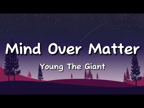 Young The Giant - Mind Over Matter (Lyrics) | Orkai - YouTube