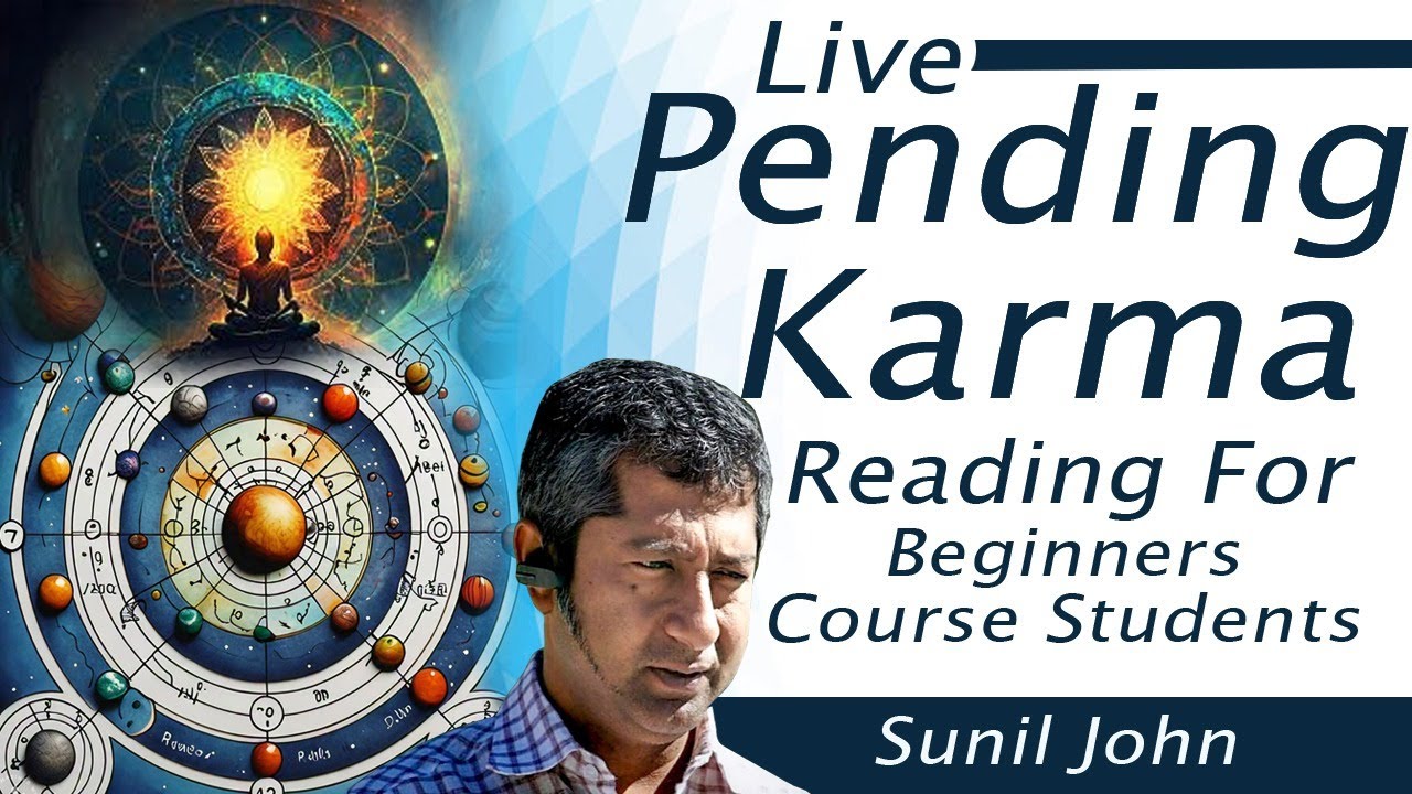 Live Pending Karma Reading for Beginner's Course Students by Sunil John ...