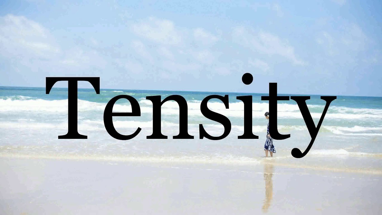 How To Pronounce Tensity🌈🌈🌈🌈🌈🌈Pronunciation Of Tensity - YouTube
