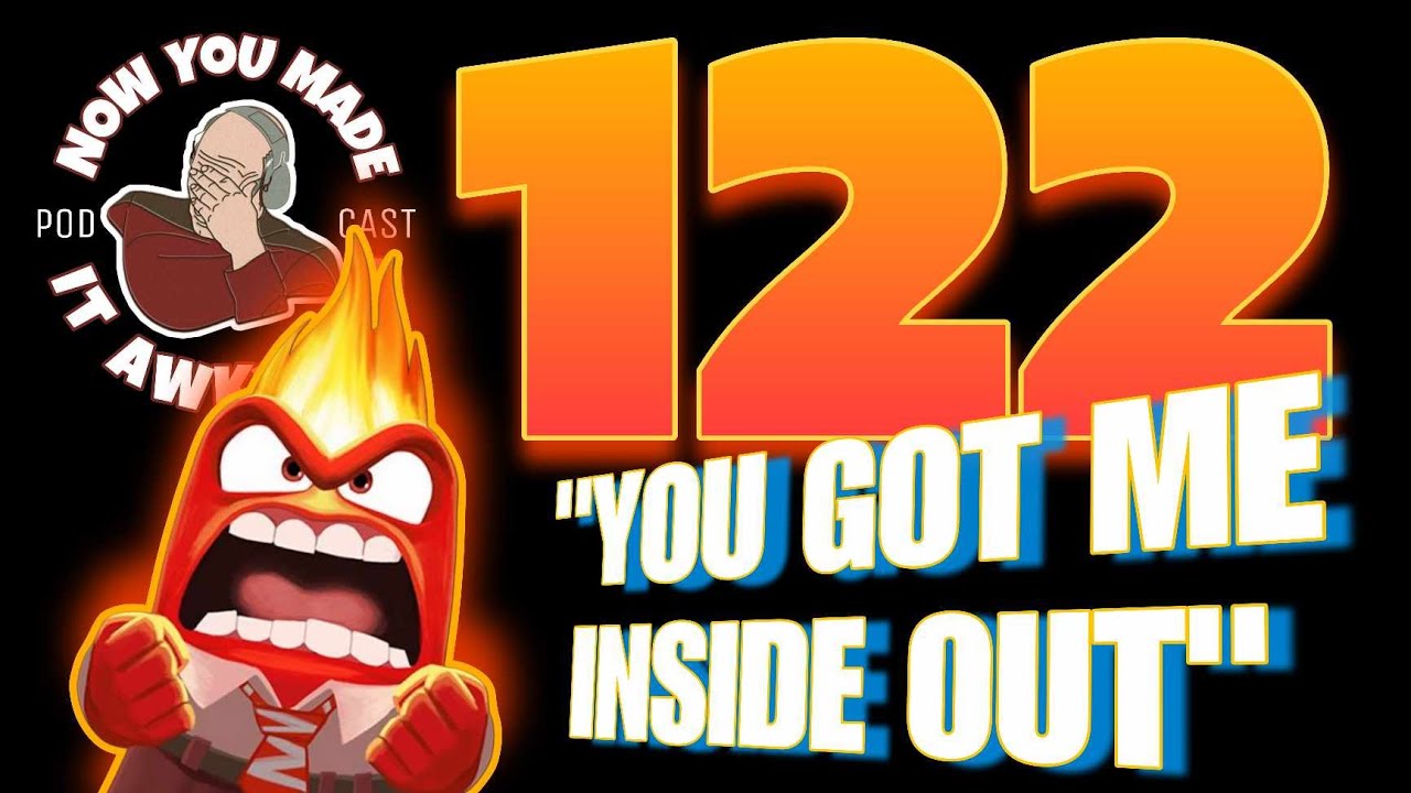 NOW YOU MADE IT AWKWARD Ep122: "YOU GOT ME INSIDE OUT" - YouTube