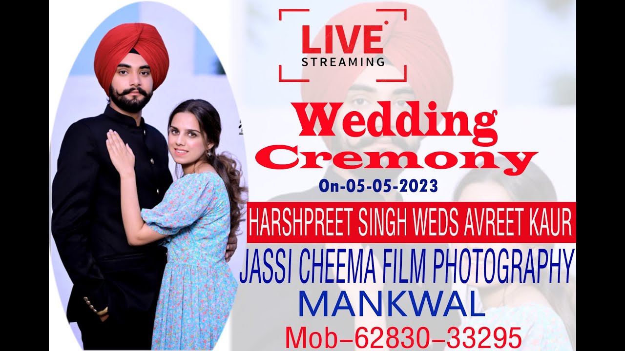 LIVE WEDDING CEREMONY HARSHPREET SINGH WEDS AVREET KAUR[JASSI CHEEMA ...