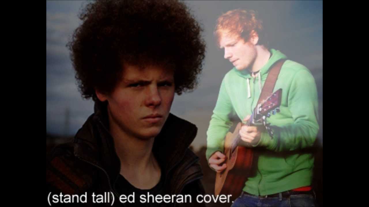 ED SHEERAN COVER (STAND TALL) - YouTube