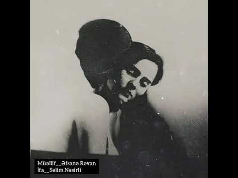 İfa_Səlim Nəsirli...Söz_Əfsanə Rəvan