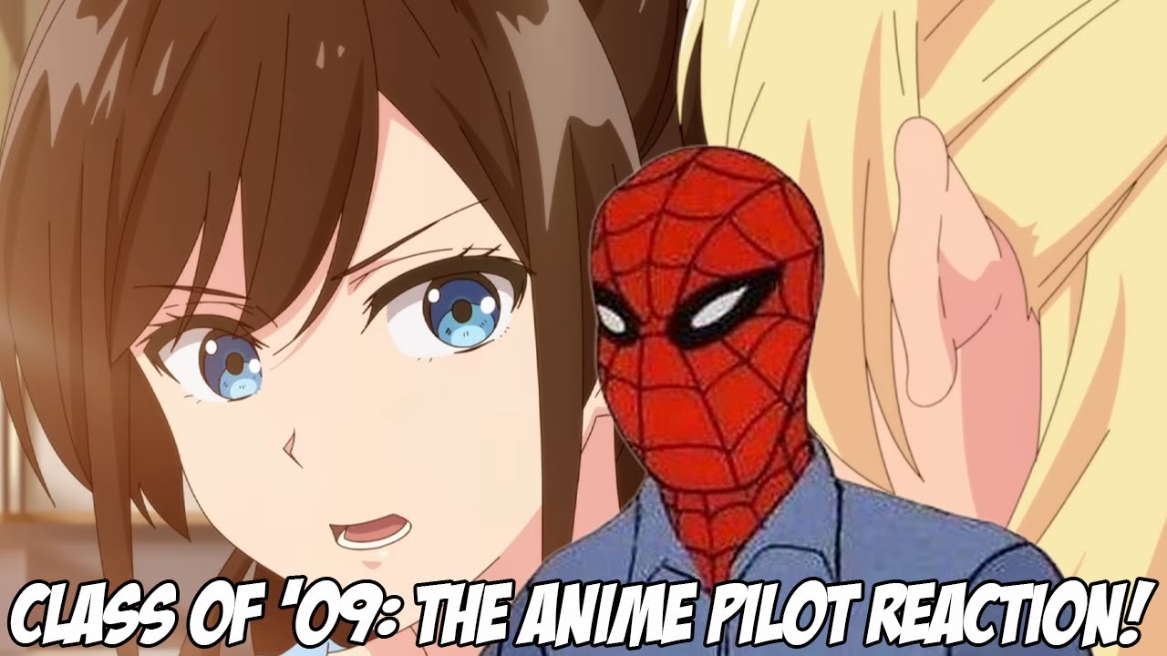 THEY'RE BACK! | Class Of '09: The Anime Pilot Reaction (Class of '09 ...