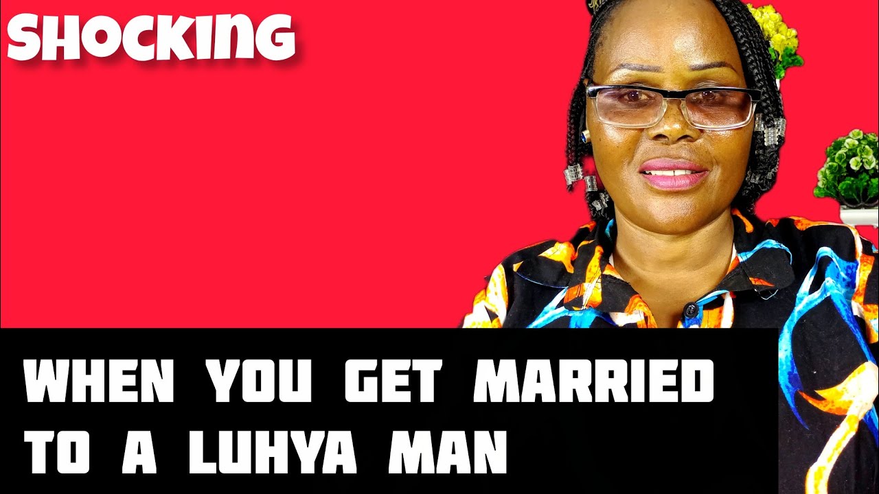 When you get married to a luhya man - YouTube
