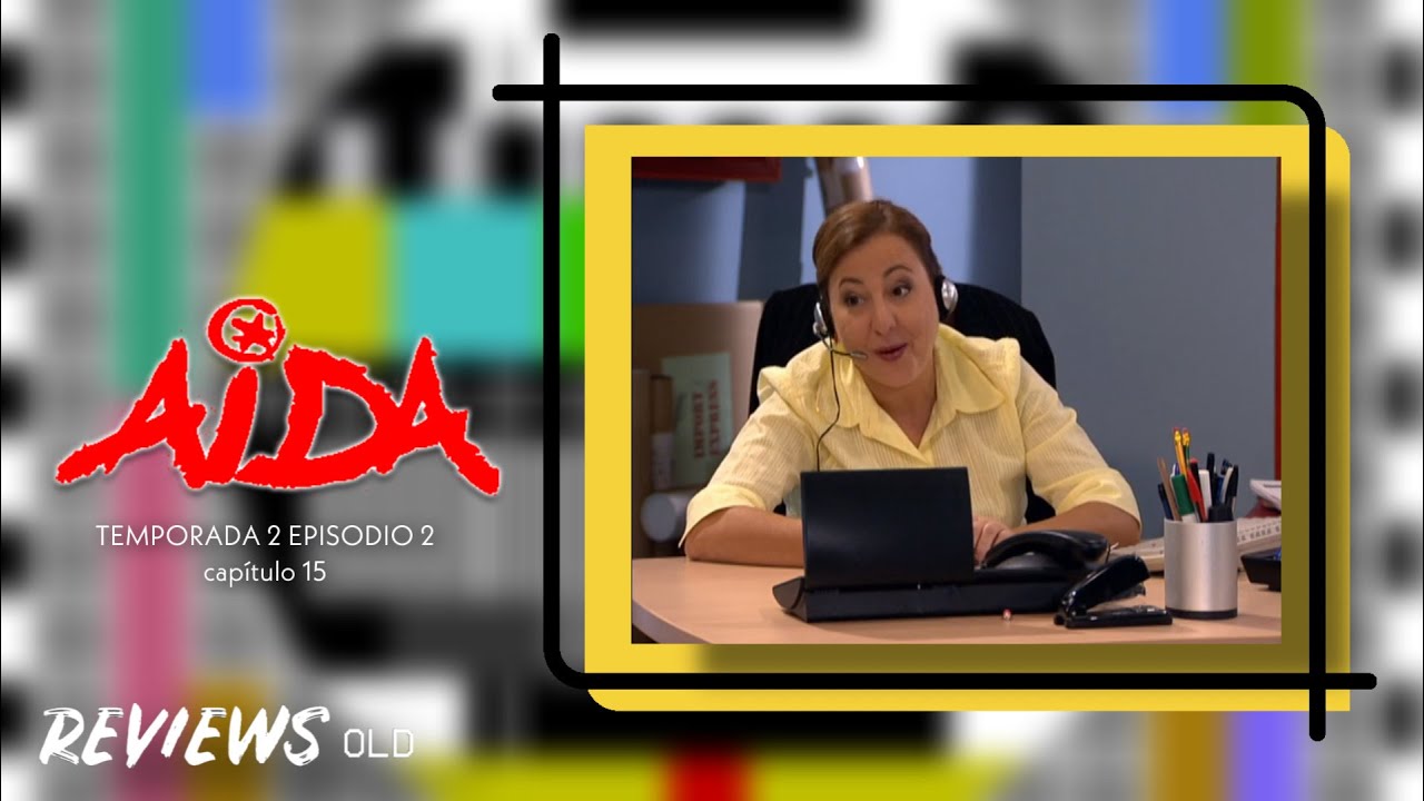 AÍDA 2x02 (Cap.15) 'Un Calendario Desnudo' | Reviews Old - YouTube