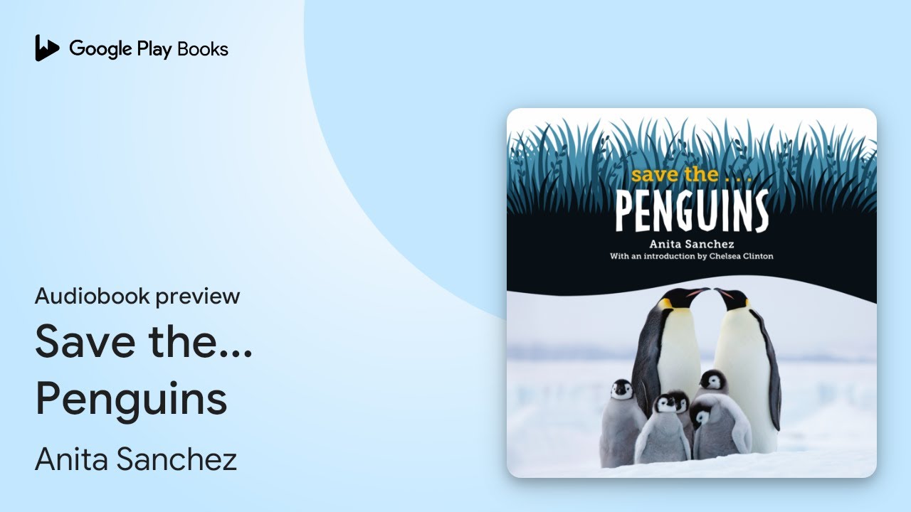 Save the... Penguins by Anita Sanchez · Audiobook preview - YouTube