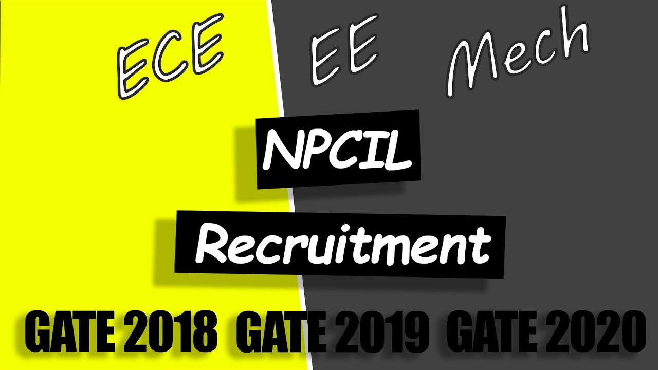 NPCIL Recruitment | GATE 2018/2019/2020 | ECE/EE/Mech - YouTube
