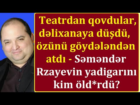 Səməndər Rzayevin yadigarı niyə özünü binadan atdı? - Tetrdan qovuldu, evlənmədi, dəlixanaya düşdü