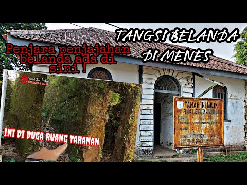 TANGSI BELANDA DI MENES || PENJARA ZAMAN BELANDA \