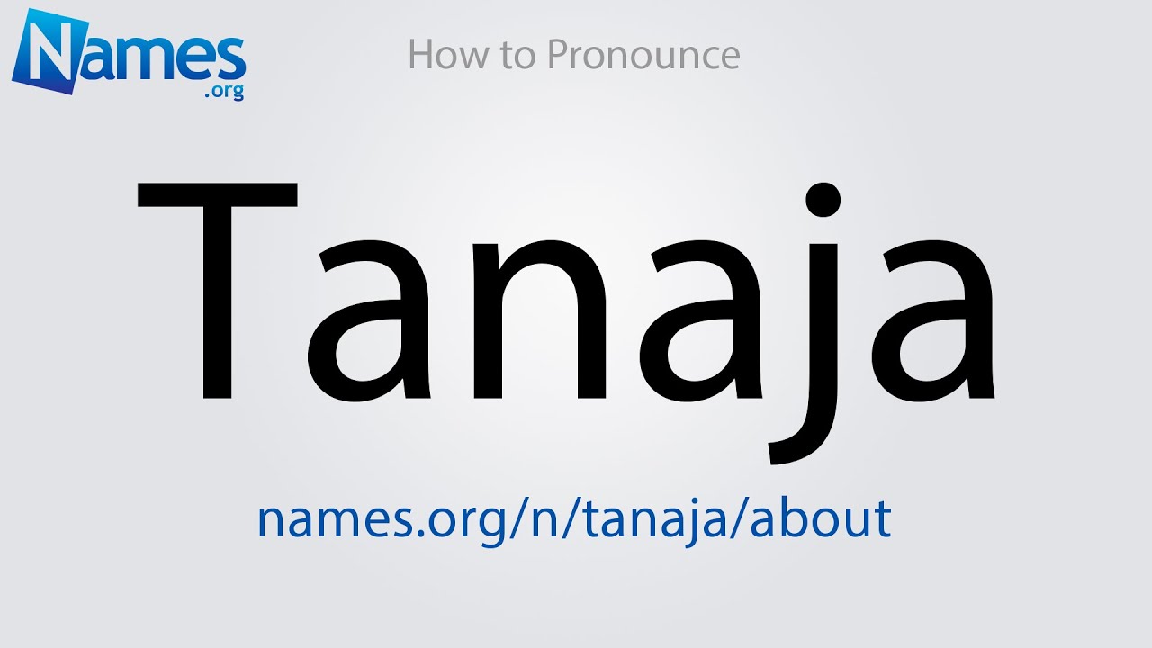How to Pronounce Tanaja - YouTube