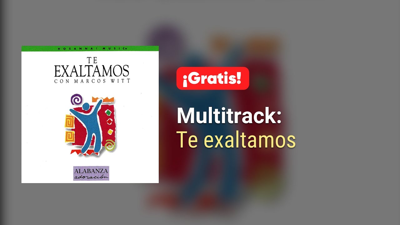 Te Exaltamos - Marcos Witt - Multitrack Gratis!" - YouTube