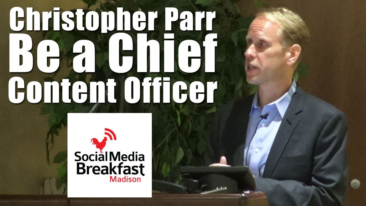 Christopher Parr: Be A Chief Content Officer with Your Social Media ...