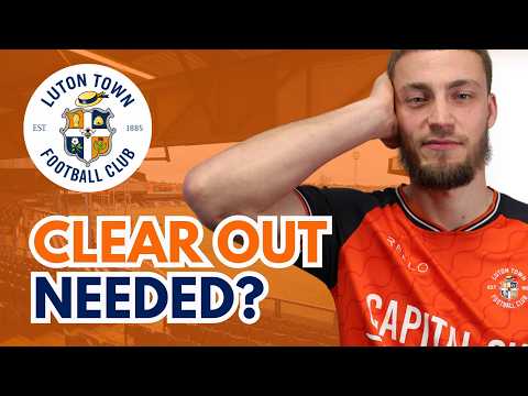 Do Luton Need A Summer Clear Out? | Who Goes?