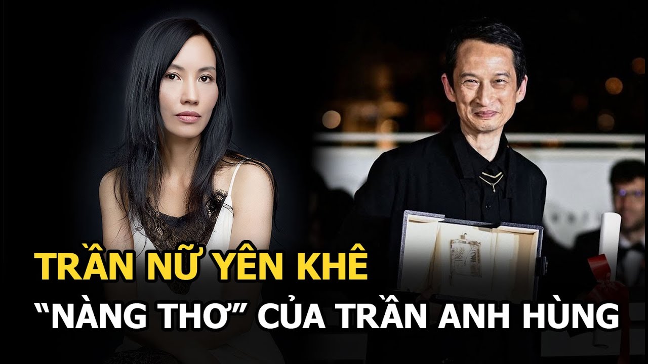 Trần Nữ Yên Khê Nàng Thơ Của Trần Anh Hùng Youtube
