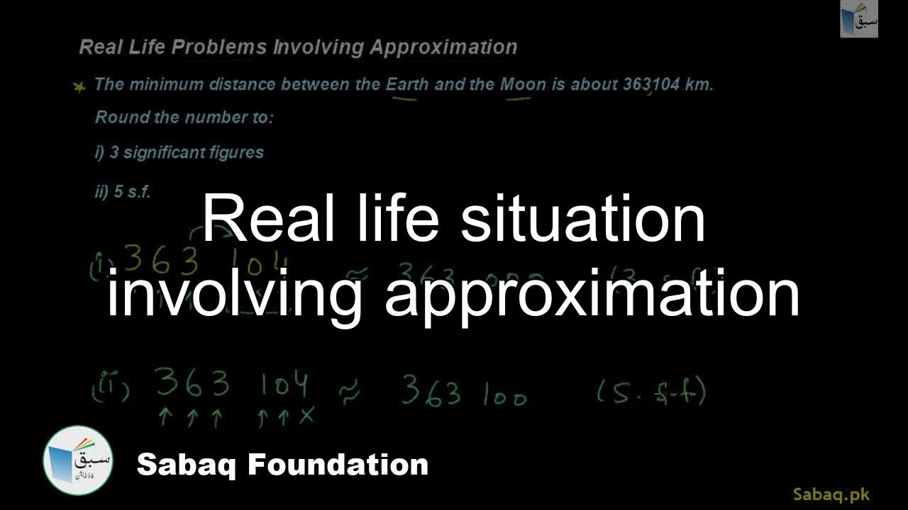 Real life situation involving approximation, Math Lecture | Sabaq.pk ...