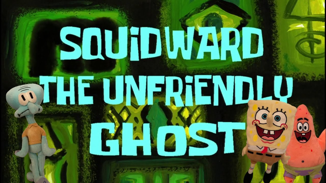 Squidward the Unfriendly Ghost (SpongeBob Plush Remake) - YouTube