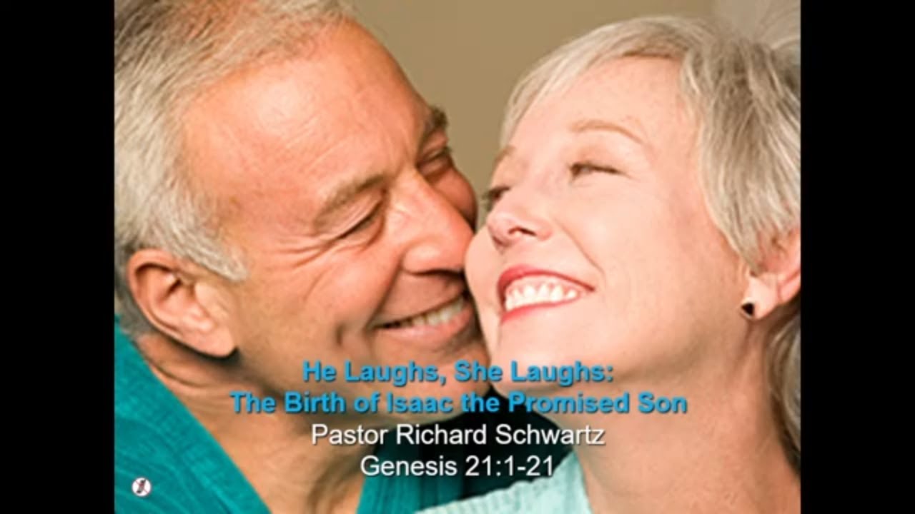 "He Laughs, She Laughs: The Birth of Isaac the Promised Son" Genesis 21 ...