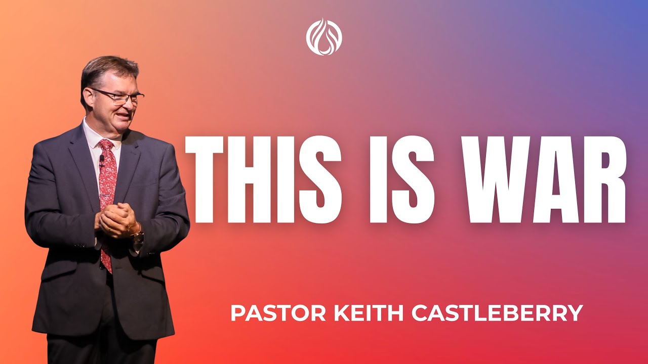 This Is War - Pastor Keith Castleberry - YouTube