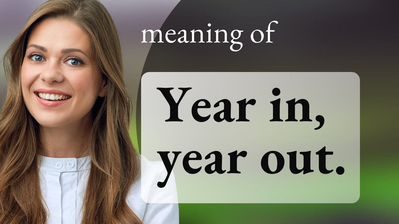 Mastering the Phrase: "Year In, Year Out" - YouTube
