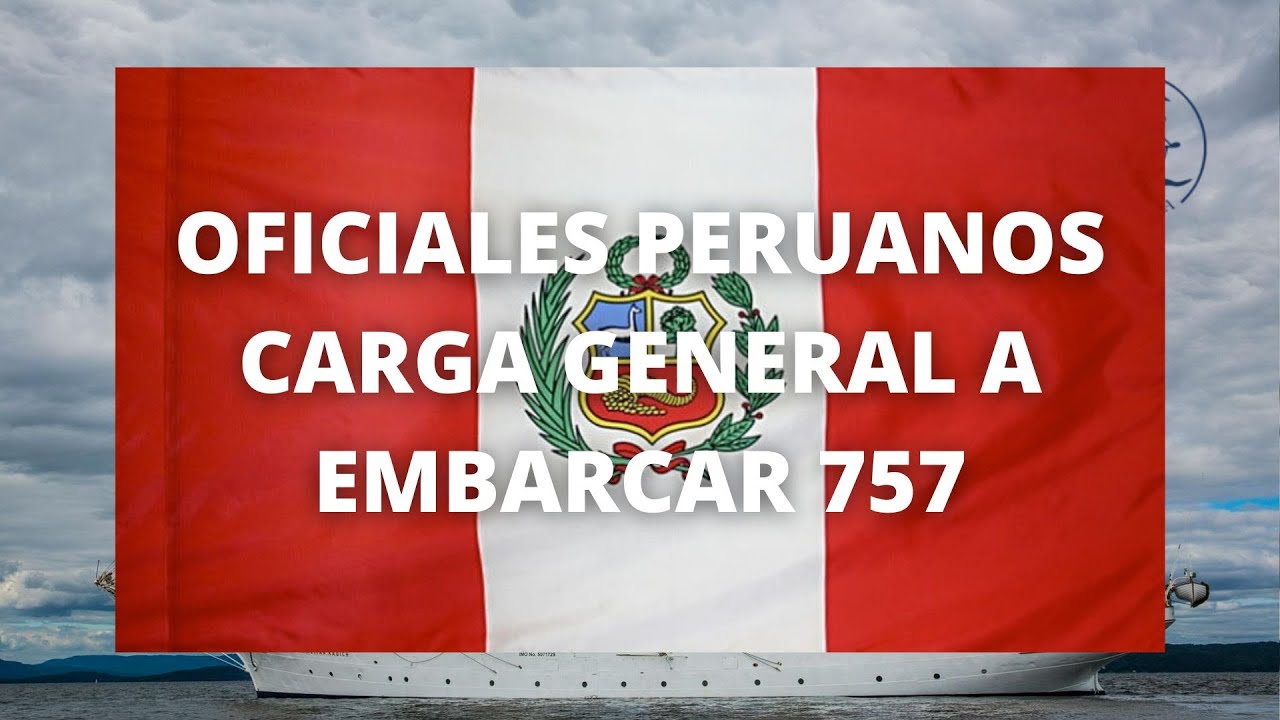 Oficiales Peruanos Carga General a Embarcar 757 - YouTube