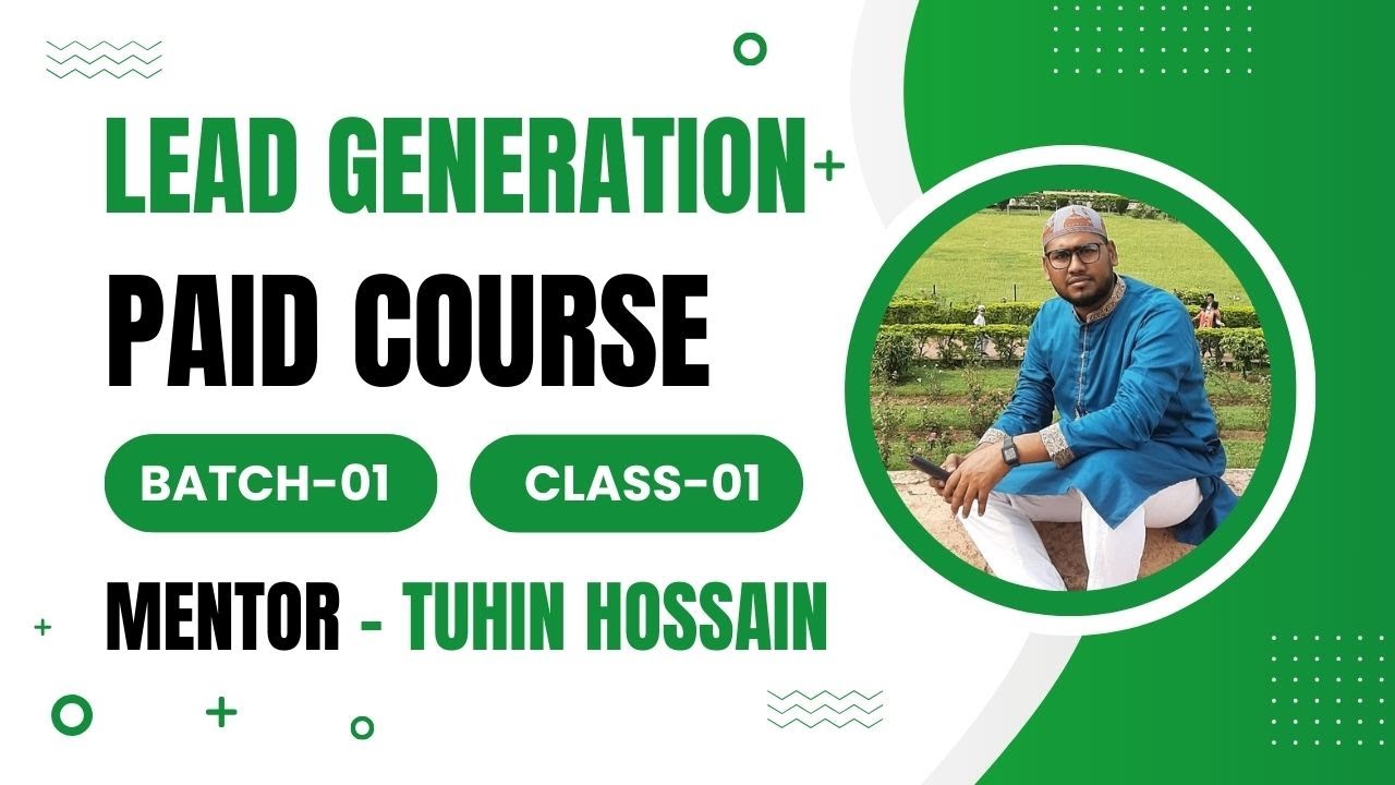 Lead Generation Paid Course 2023 ( Batch 01) Class-01 | Lead Generation Tutorial for Beginners ...