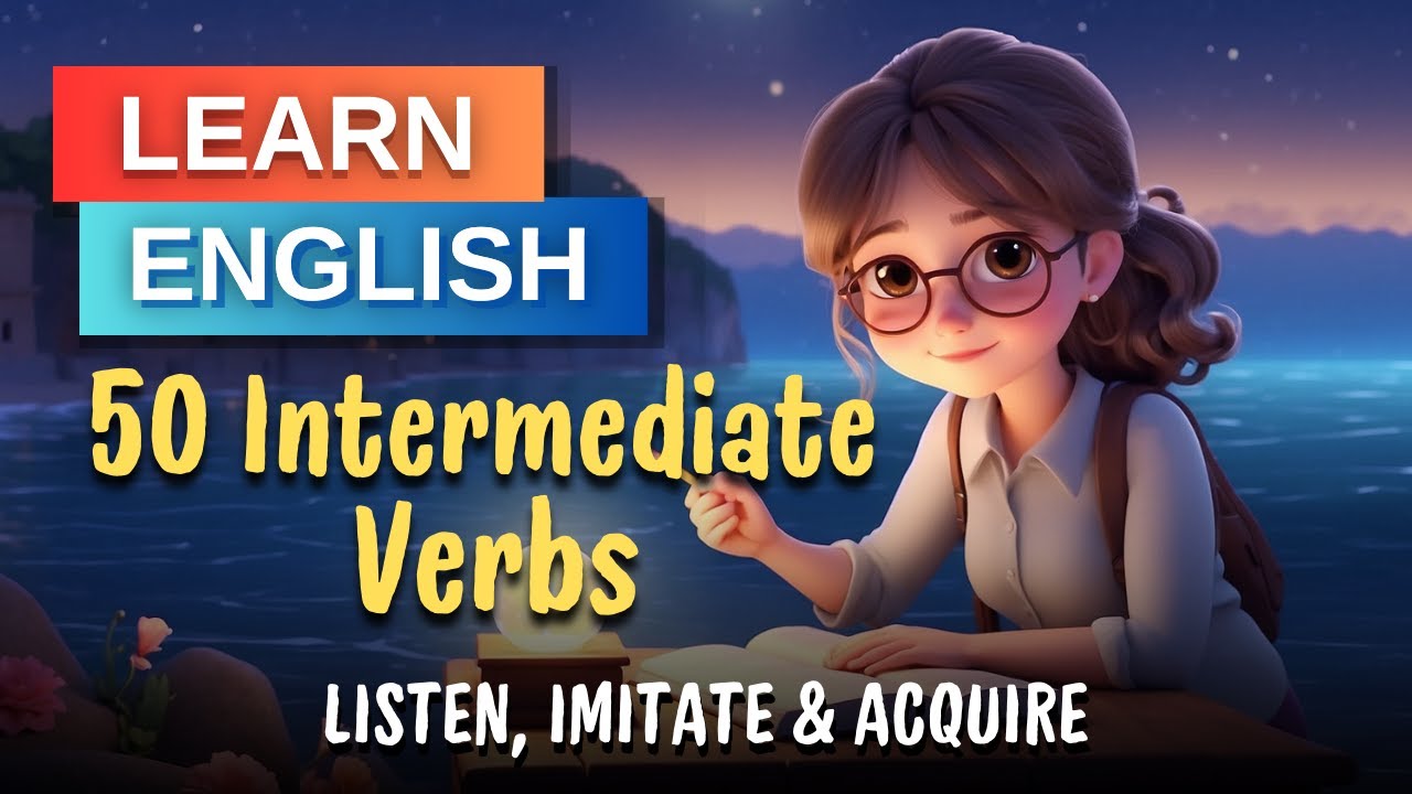 50 Intermediate Verbs for Daily Use | English Listening & Speaking ...