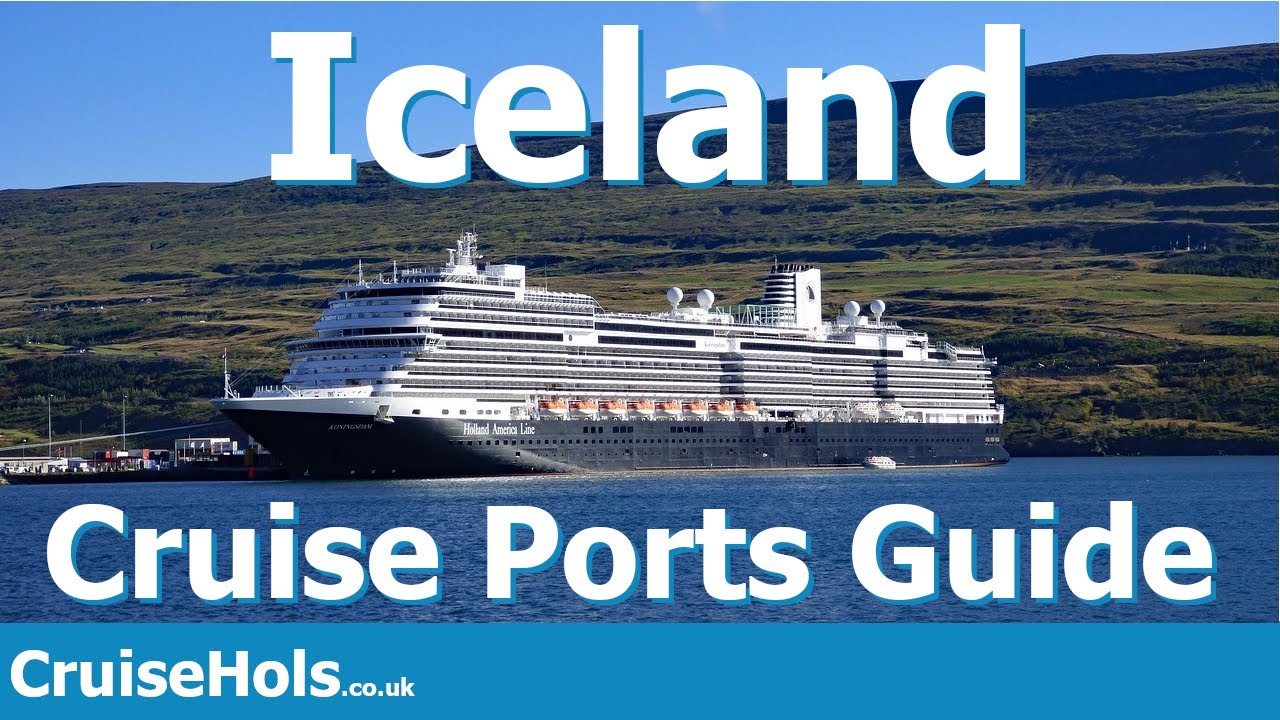 Iceland Cruise Ports | CruiseHols Guide To Icelandic Cruise Ports - YouTube