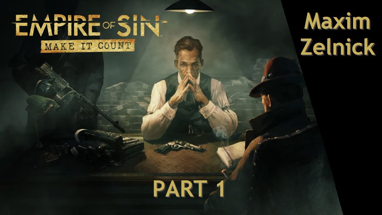 Empire of Sin - Maxim Zelnick - MAX difficulty: Is this the perfect ...