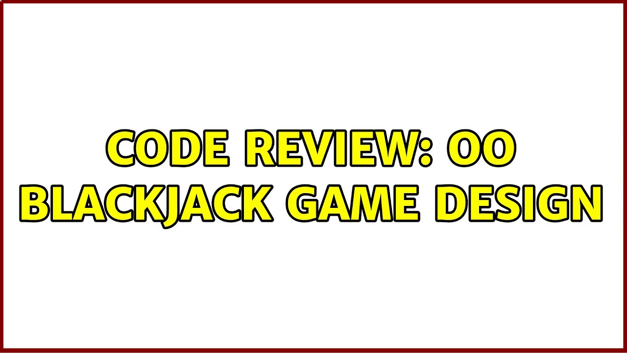 Code Review: OO Blackjack game design - YouTube