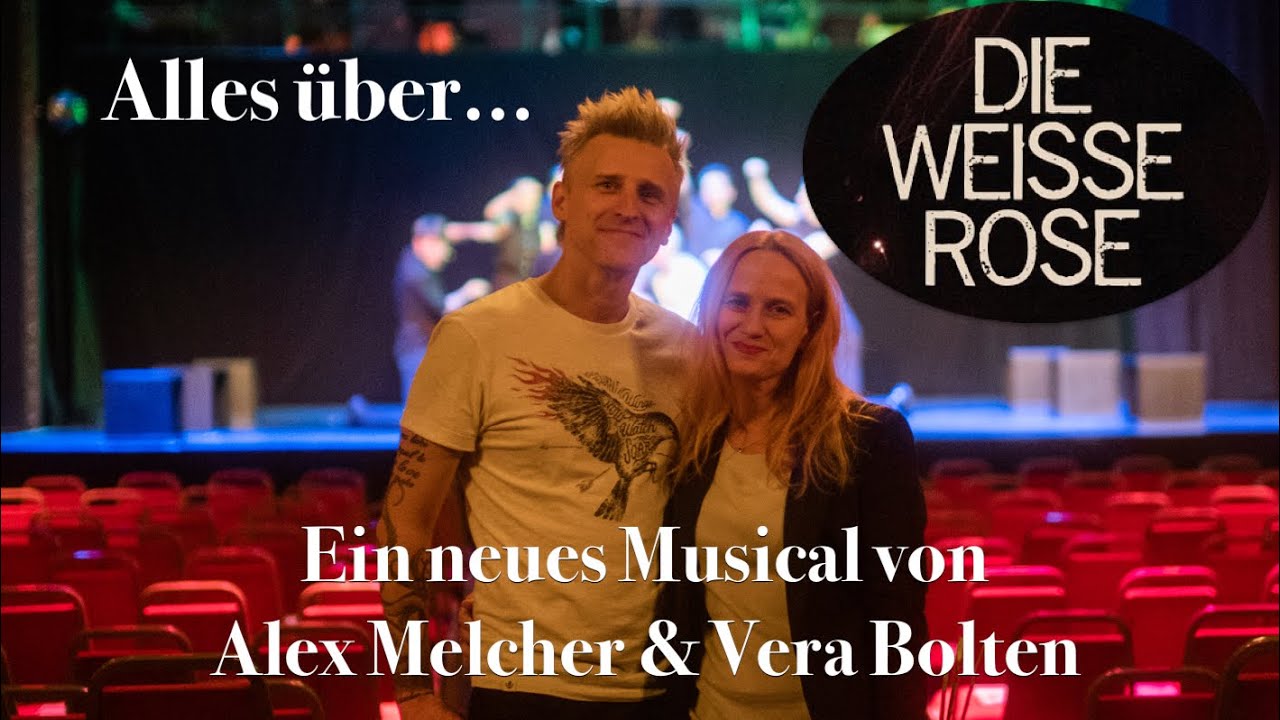 DIE WEISSE ROSE 🌹- Ein neues Musical von ALEX MELCHER & VERA BOLTEN ...