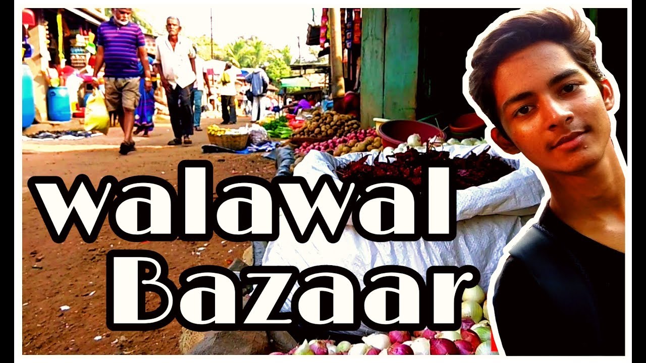 Walawal bazaar | वालावल बाजार | A typical village bazaar ....| By Prit ...