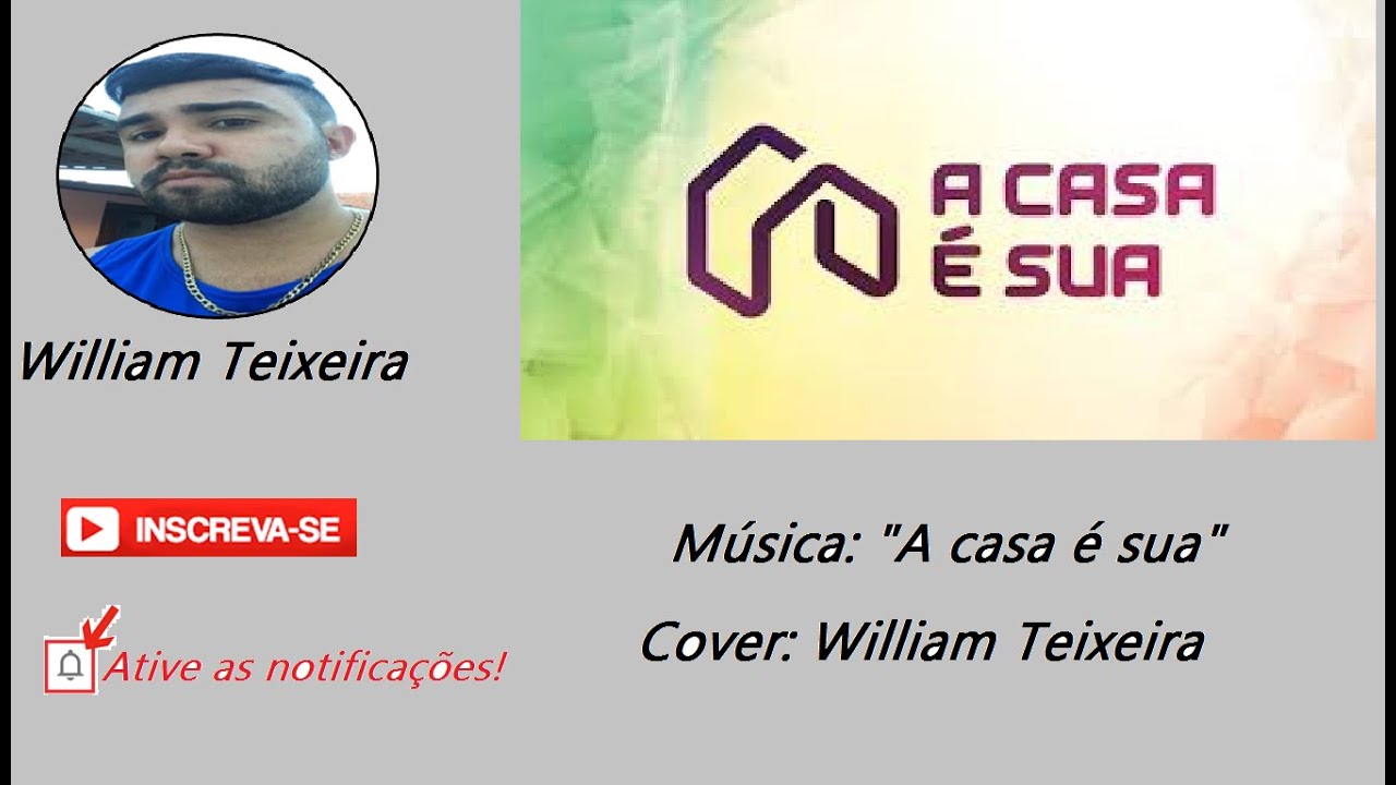 Música - A casa é sua (Cover - William Teixeira) - YouTube