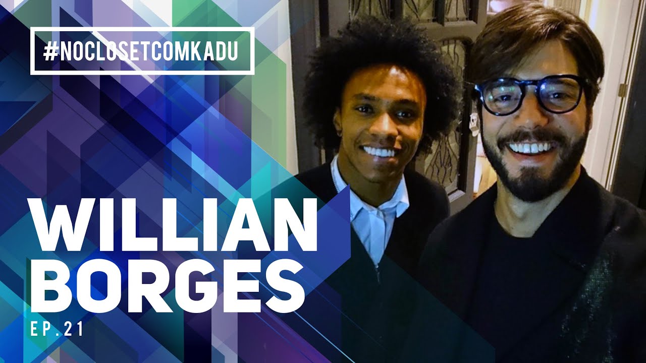 WILLIAN BORGES #NOCLOSETCOMKADU - EP. 21 - YouTube