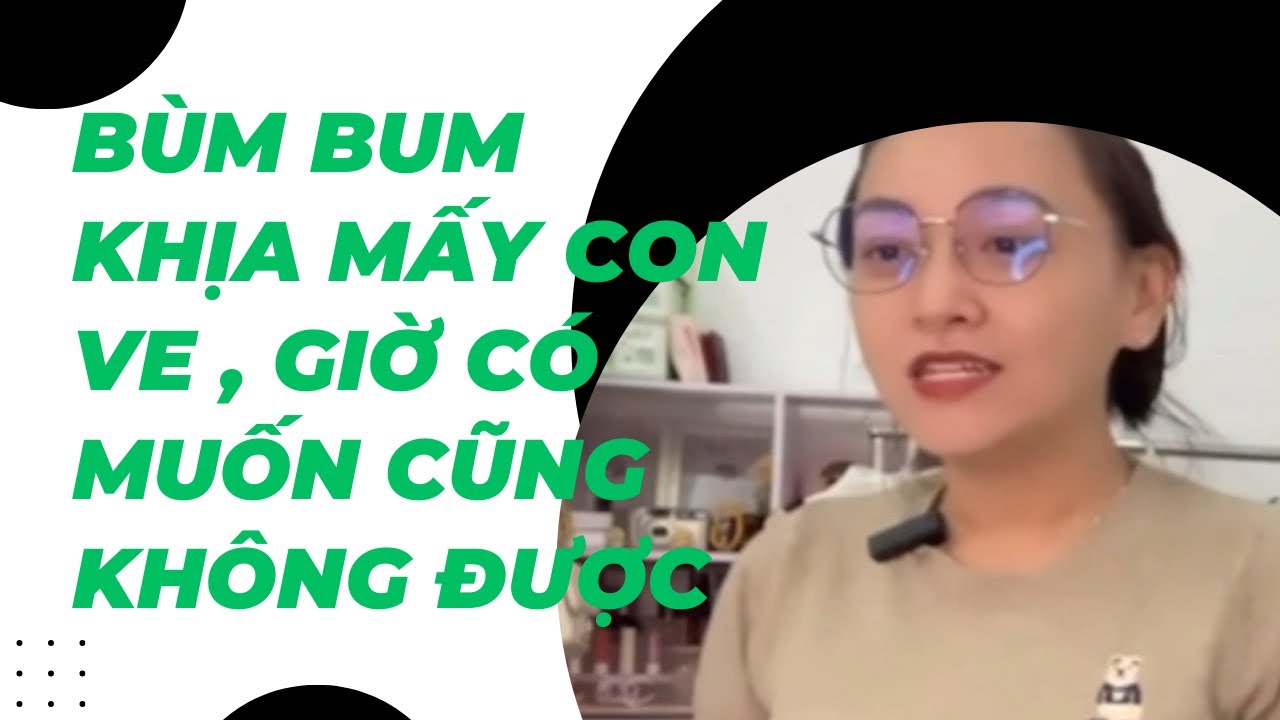 Mấy con ve vô kiếm Bùm Bum, bị Bum khịa lại vừa tức vừa nhục. Bùm Bum ...