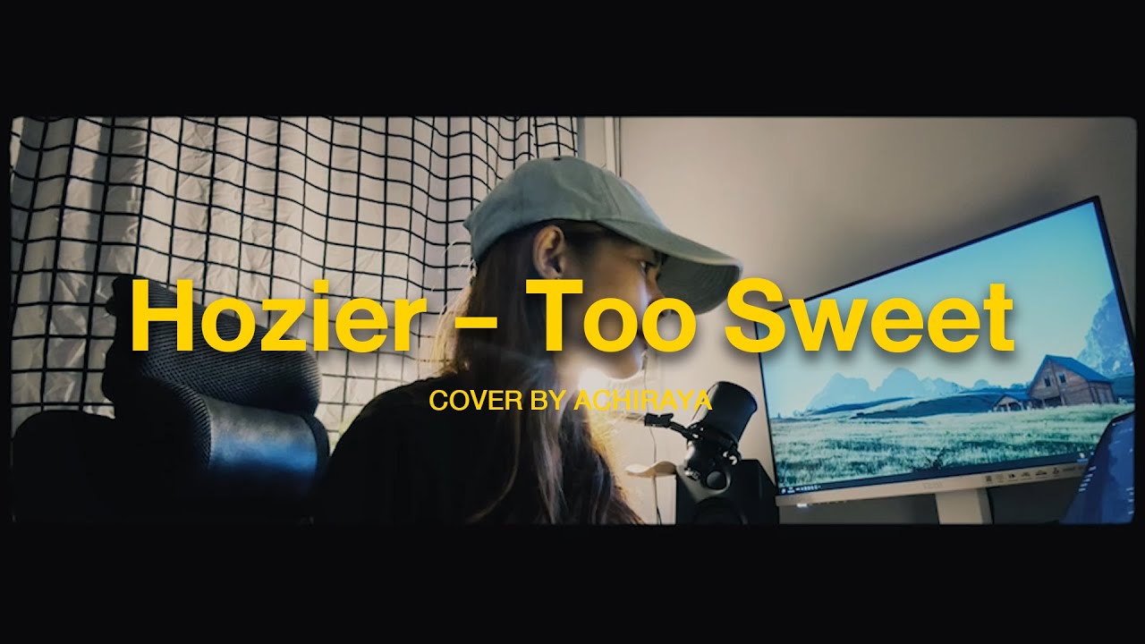 Hozier - Too Sweet I ACHIRAYA (Cover Version) - YouTube
