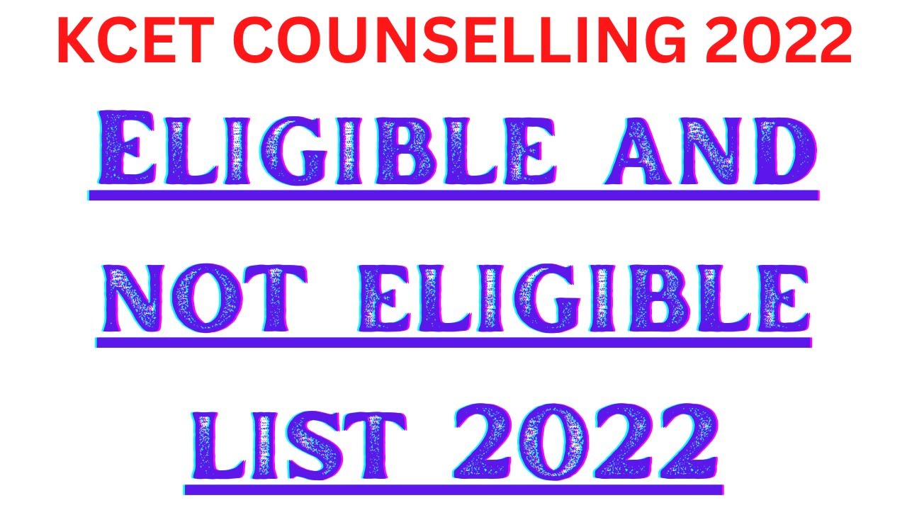 KCET 2022 Eligible and Not eligible Students List |KCET COUNSELLING ...