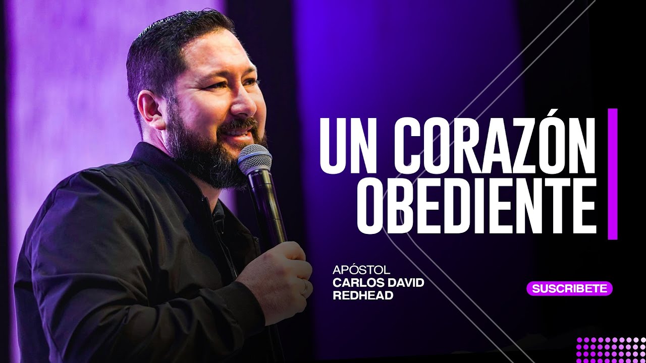 UN CORAZÓN OBEDIENTE | APÓSTOL CARLOS DAVID REDHEAD - YouTube